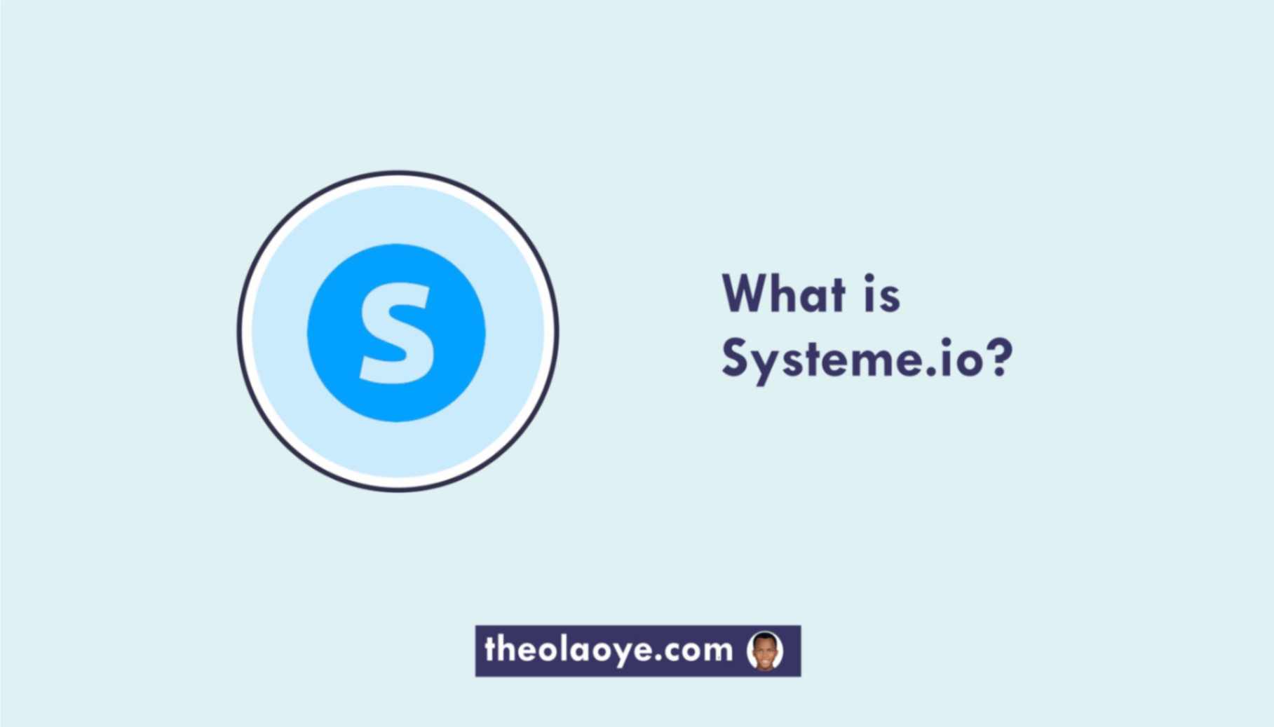 What is Systeme.io? (All You Need to Know) » Theolaoye