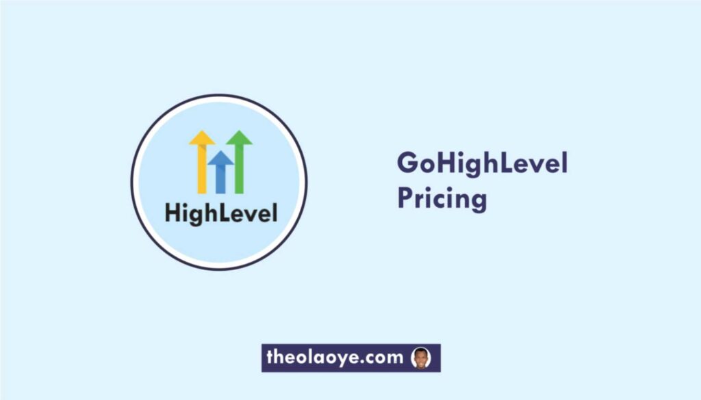 GoHighLevel Pricing: (Costs Breakdown) » Theolaoye