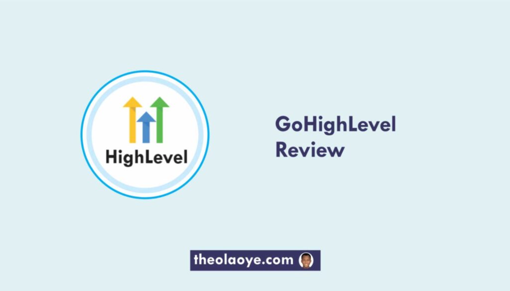 GoHighLevel Review: (My Experience After 4 Years) » Theolaoye