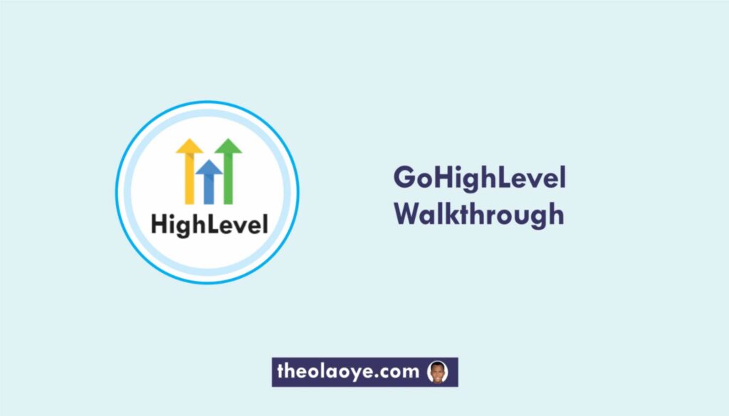 GoHighLevel Walkthrough: (Complete Guide) » Theolaoye