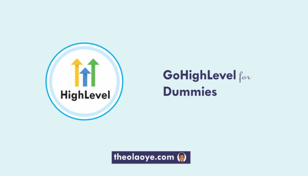 GoHighLevel for Dummies: (Beginners Guide) » Theolaoye