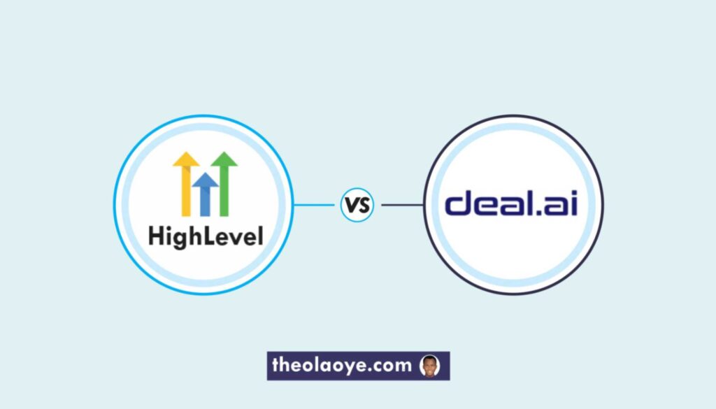 GoHighLevel vs Deal.ai: (Which AI-Powered CRM Is Better?) » Theolaoye